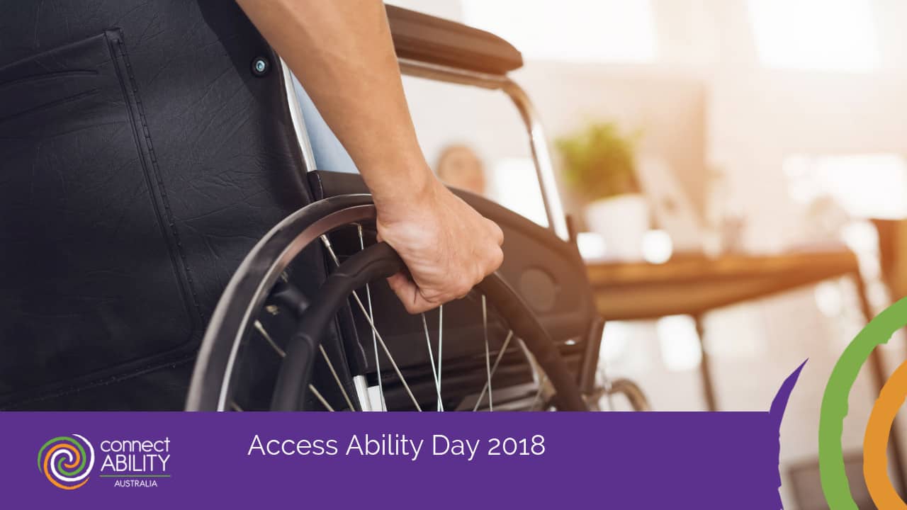 Access Ability Day 2018 | Connect Ability Australia