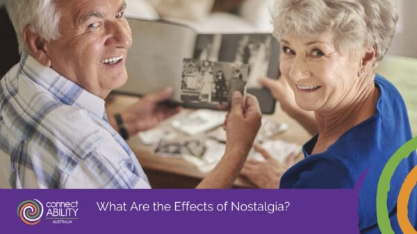 How Can Nostalgia Boost Your Mood and Well-Being? | ConnectAbility ...