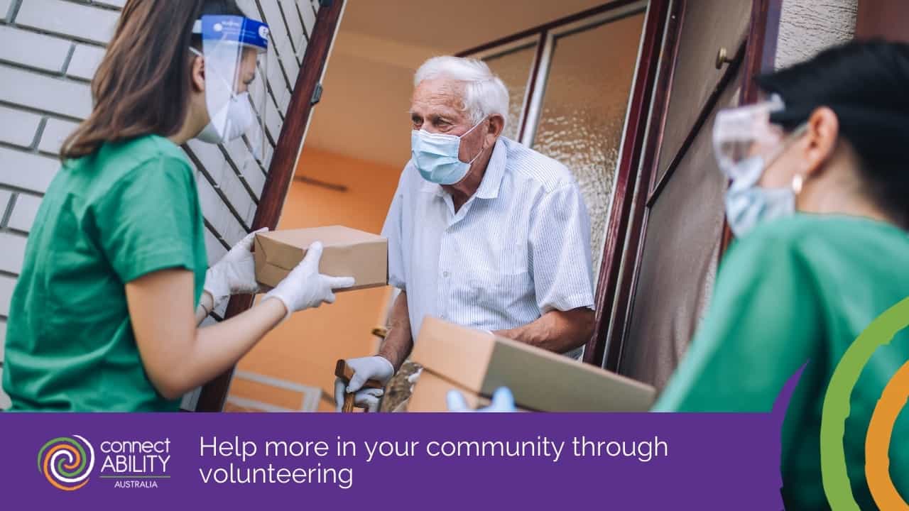 Help more in your community through volunteering | ConnectAbility Australia