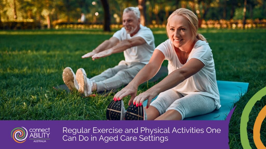 The Value of Regular Exercise and Physical Activity in Aged Care ...